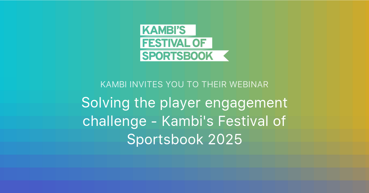 Solving the player engagement challenge - Kambi's Festival of ...