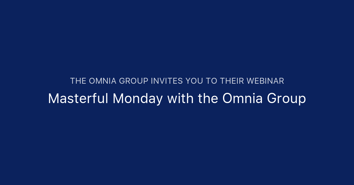 Masterful Monday with the Omnia Group | The Omnia Group