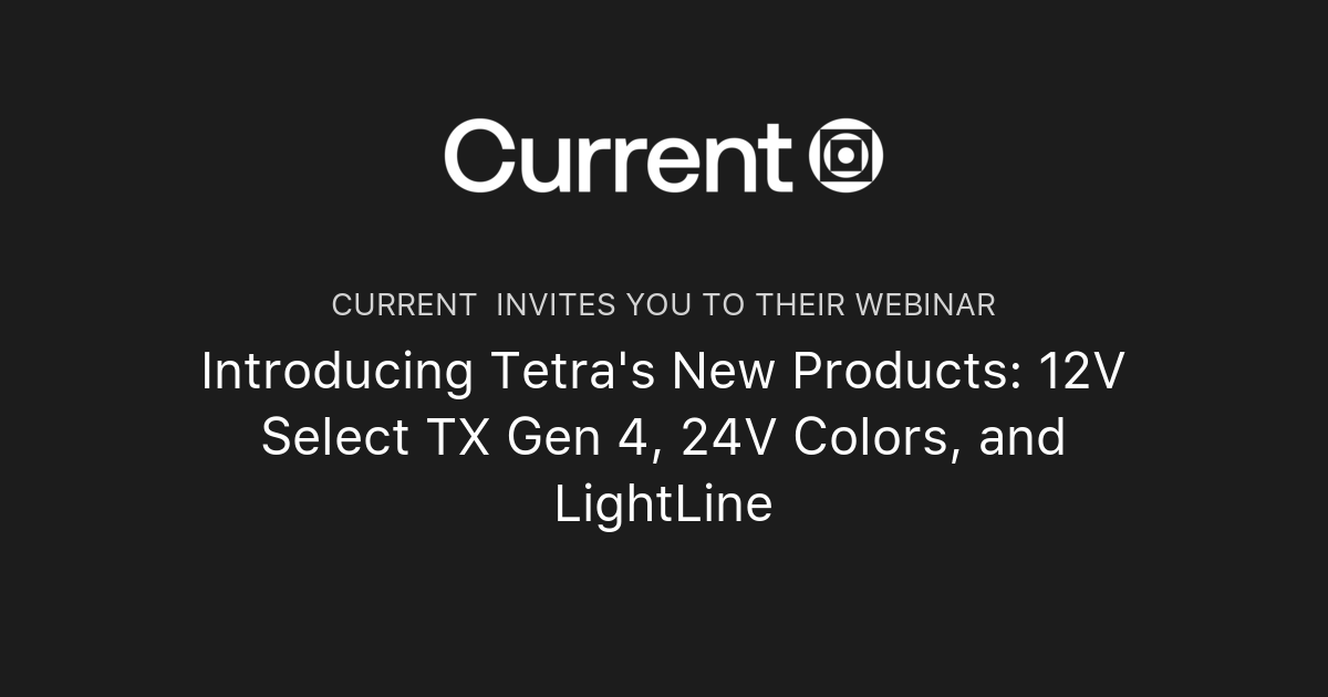 Introducing Tetra's New Products: 12V Select TX Gen 4, 24V Colors, and ...