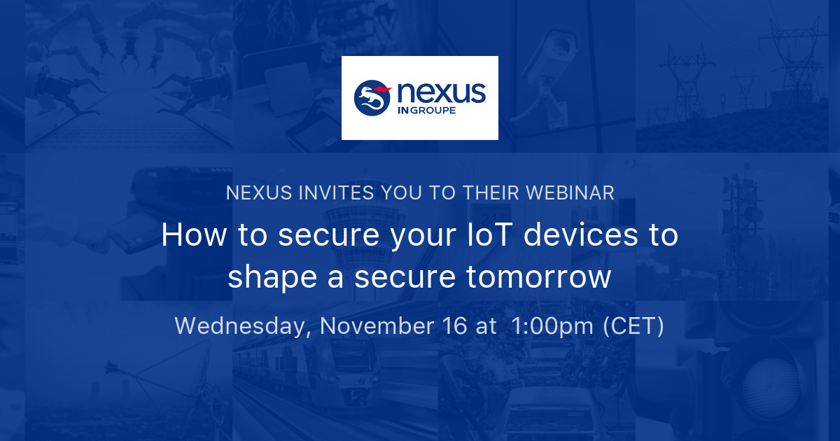 How to secure your IoT devices to shape a secure tomorrow | Nexus