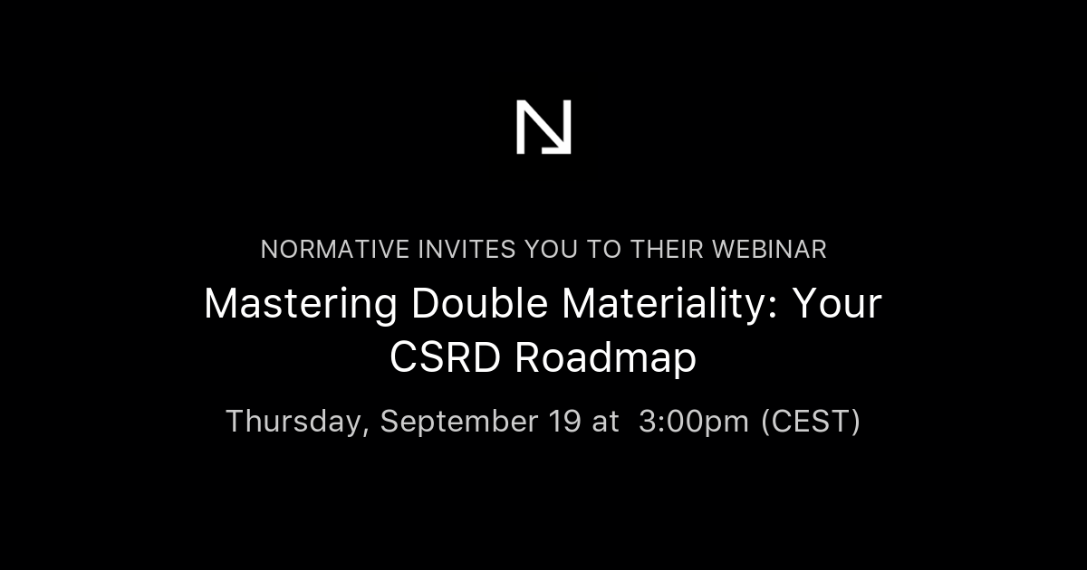 Mastering Double Materiality: Your CSRD Roadmap | Normative