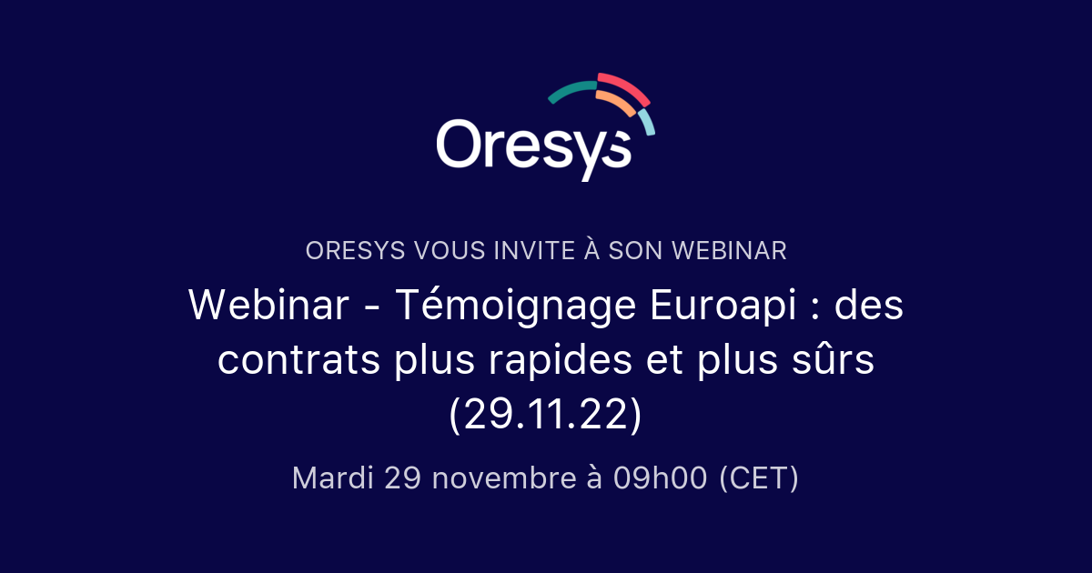 Webinar - Témoignage Euroapi : des contrats plus rapides et plus sûrs ...