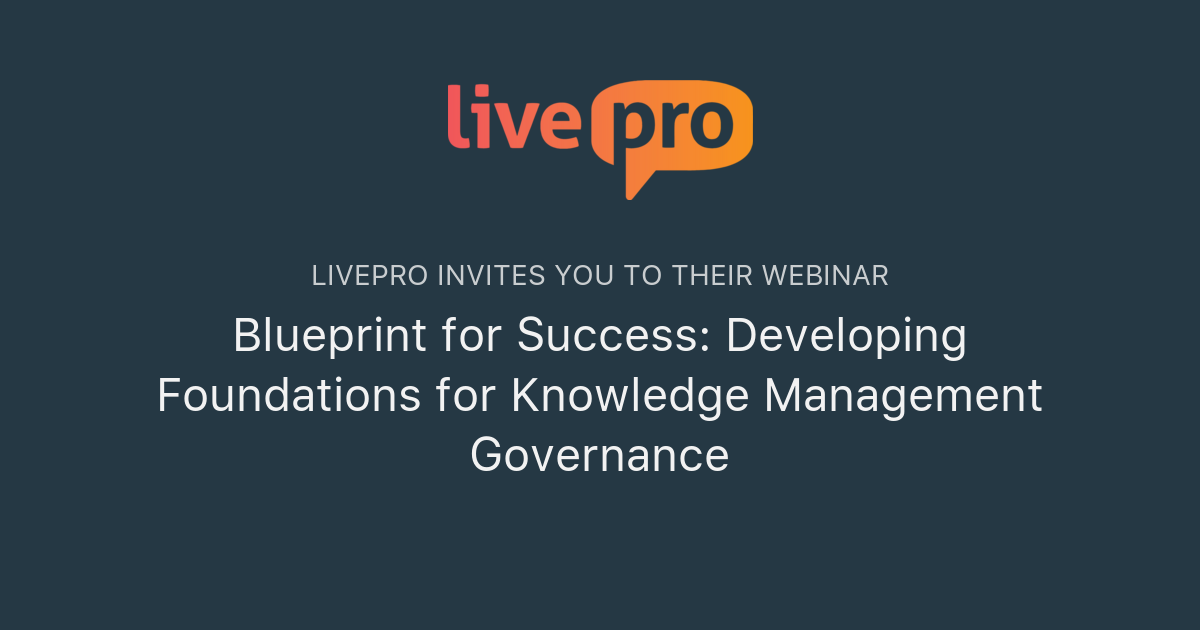 Blueprint for Success: Developing Foundations for Knowledge Management Governance | livepro