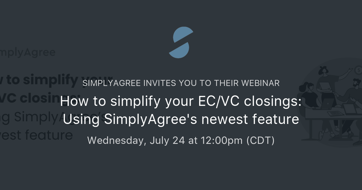 How to simplify your EC/VC closings: Using SimplyAgree's newest feature | SimplyAgree