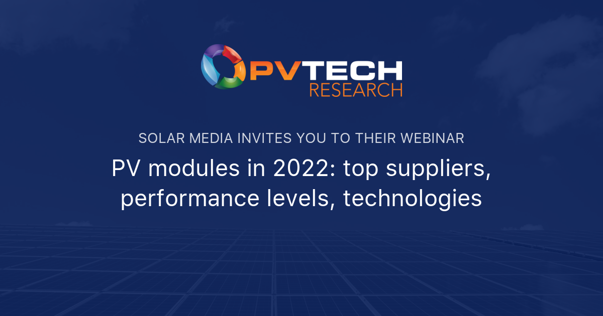 PV modules in 2022: top suppliers, performance levels, technologies ...