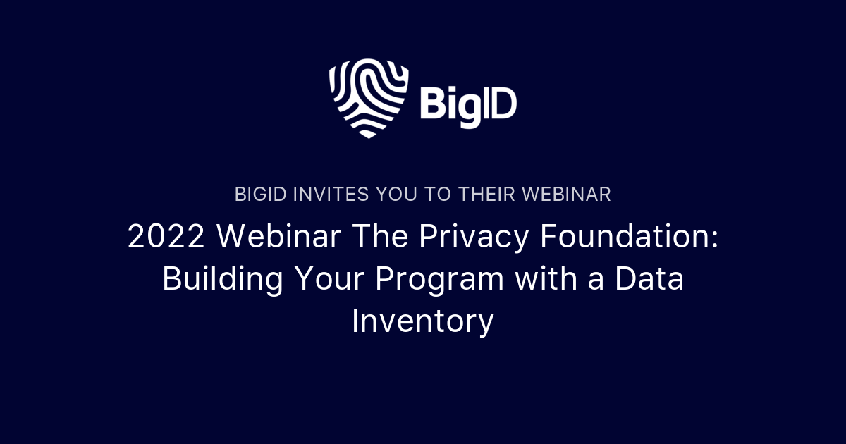 2022 Webinar The Privacy Foundation: Building Your Program with a Data ...