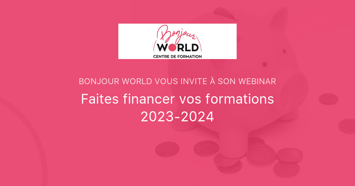 Faites financer vos formations 2023-2024 | BONJOUR WORLD