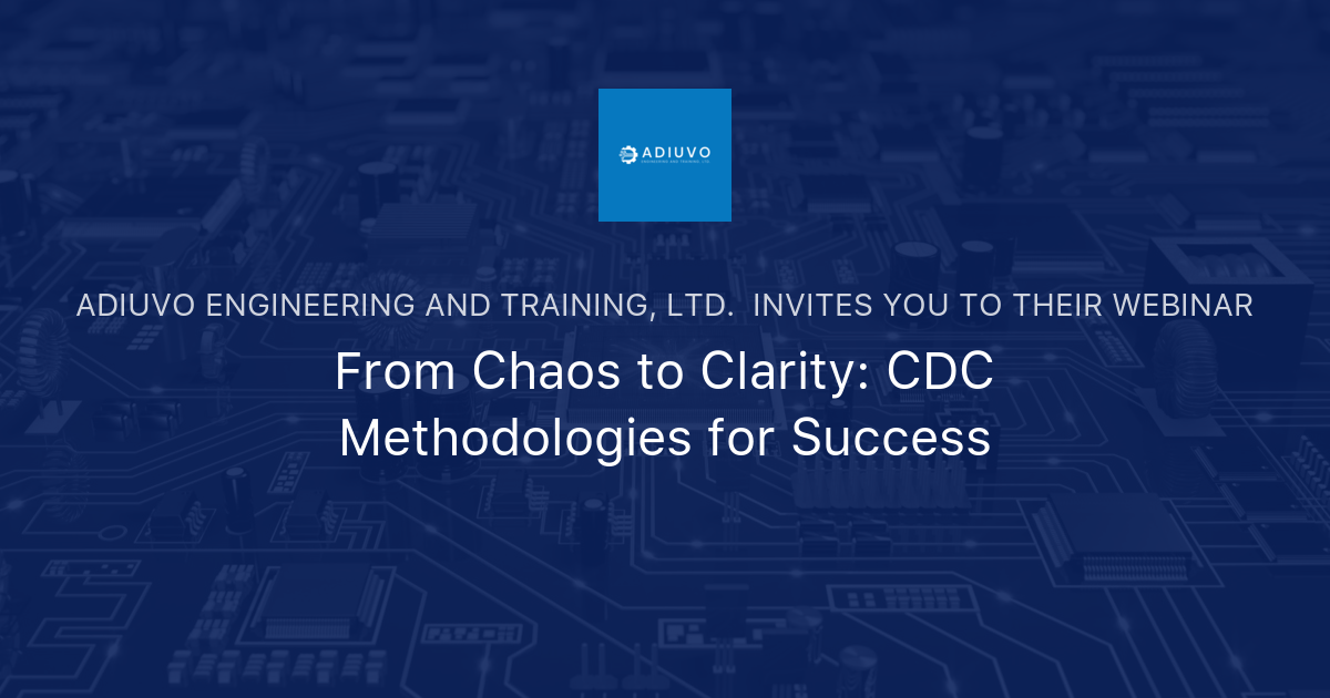 From Chaos to Clarity: CDC Methodologies for Success | Adiuvo ...