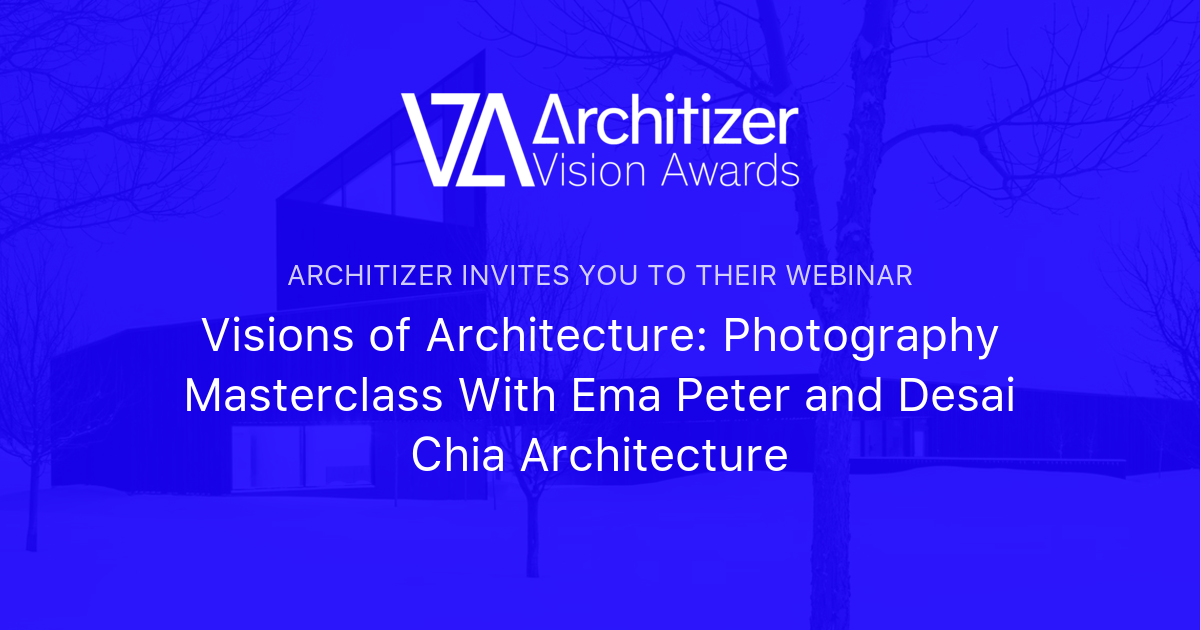 Visions of Architecture: Photography Masterclass With Ema Peter and ...