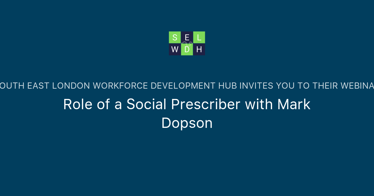 Role of a Social Prescriber with Mark Dopson | South East London ...