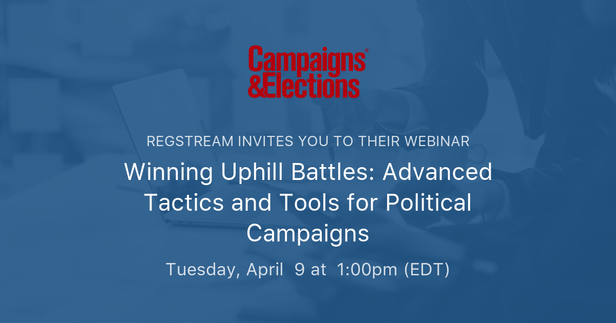 Winning Uphill Battles: Advanced Tactics and Tools for Political ...