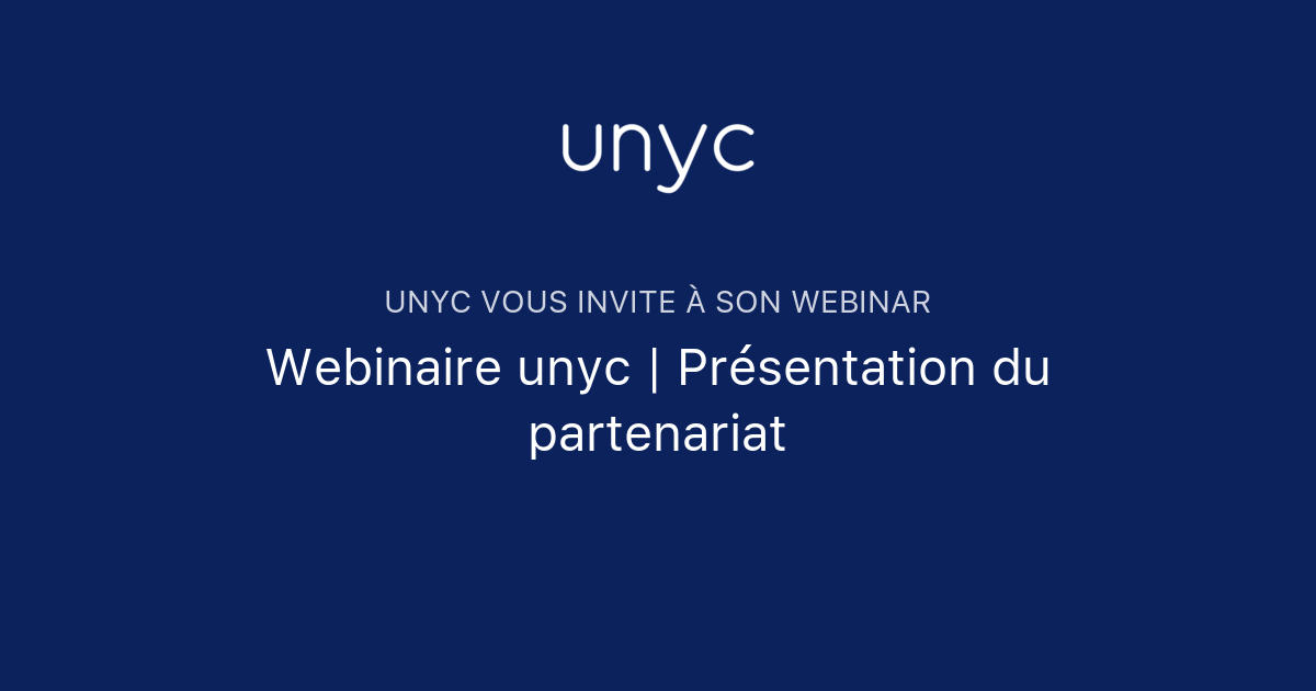Webinaire unyc | Présentation du partenariat | unyc