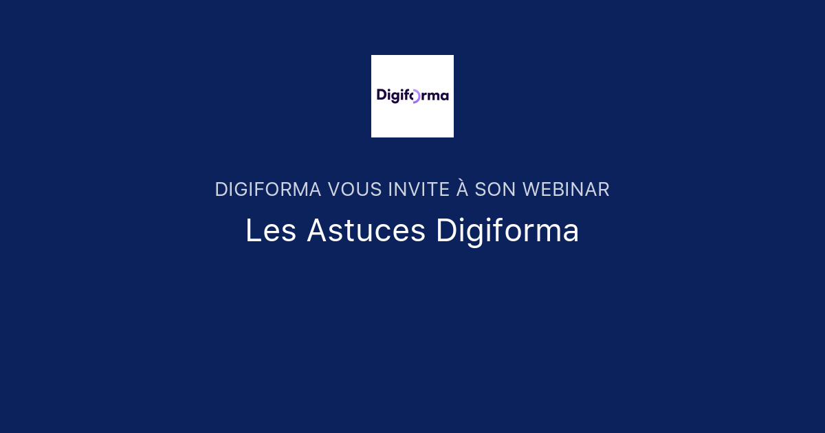 🌟 Les Astuces Digiforma 🌟 | Digiforma
