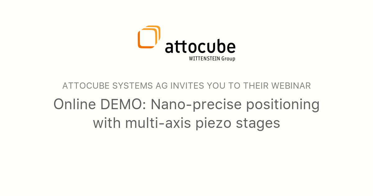 Online DEMO: Nano-precise positioning with multi-axis piezo stages | attocube systems AG