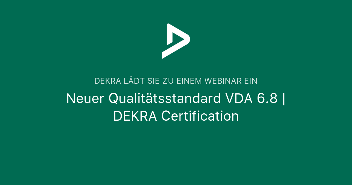 Neuer Qualitätsstandard VDA 6.8 | DEKRA Certification | DEKRA