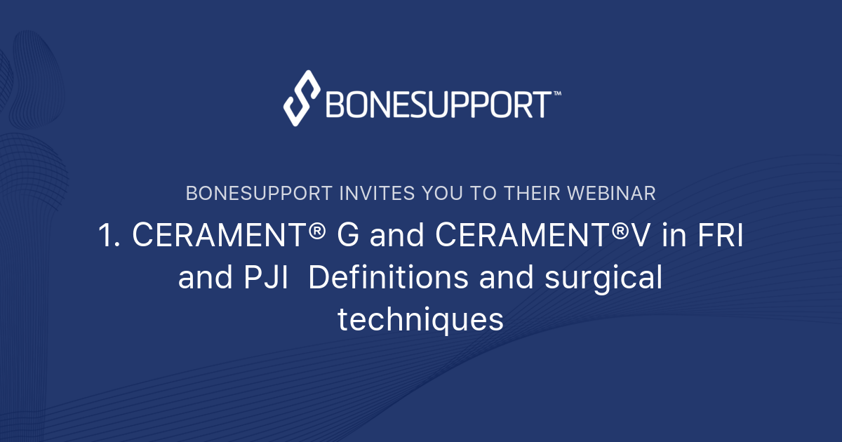 1. CERAMENT® G and CERAMENT®V in FRI and PJI Definitions and surgical ...