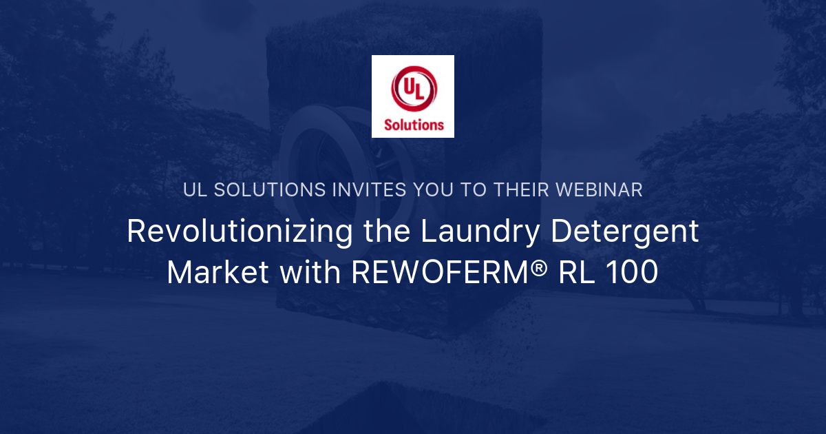 Revolutionizing the Laundry Detergent Market with REWOFERM® RL 100 | UL Solutions