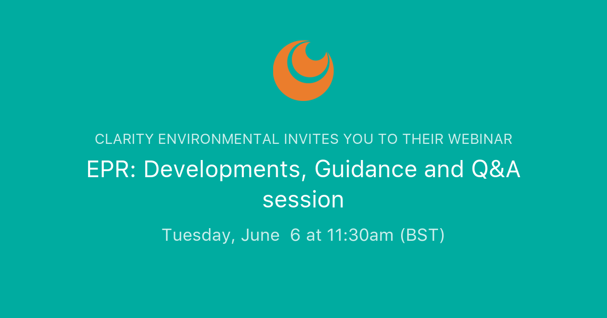 EPR: Developments, Guidance and Q&A session | Clarity Environmental
