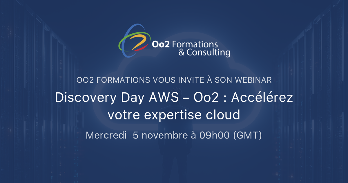 Discovery Day AWS – Oo2 : Accélérez votre expertise cloud | Oo2 Formations