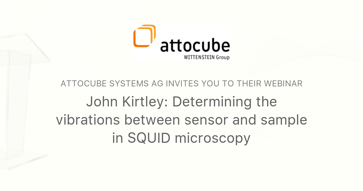 John Kirtley: Determining the vibrations between sensor and sample in SQUID microscopy ...
