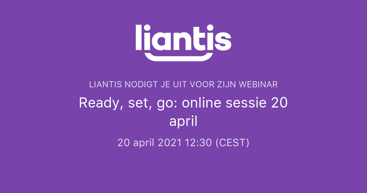 Ready, set, go: online sessie 20 april | Liantis