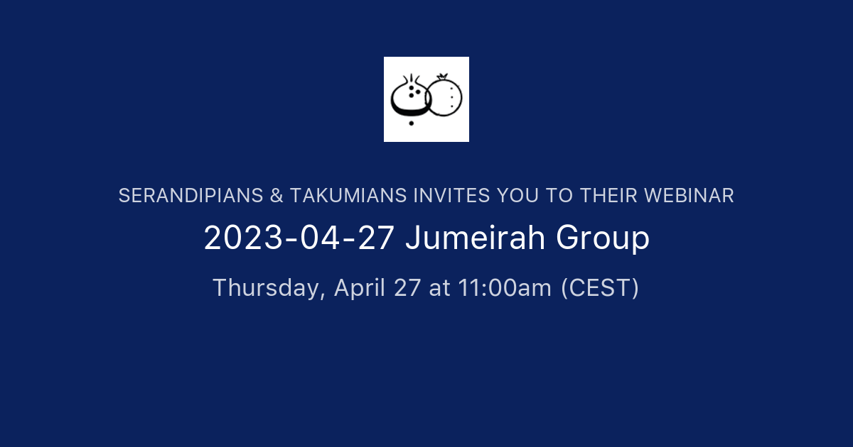 2023-04-27 Jumeirah Group | Serandipians & Takumians