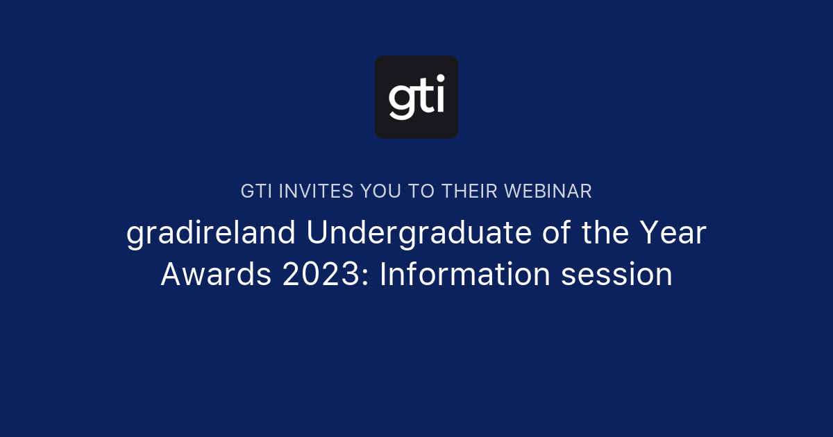 gradireland Undergraduate of the Year Awards 2023: Information session ...