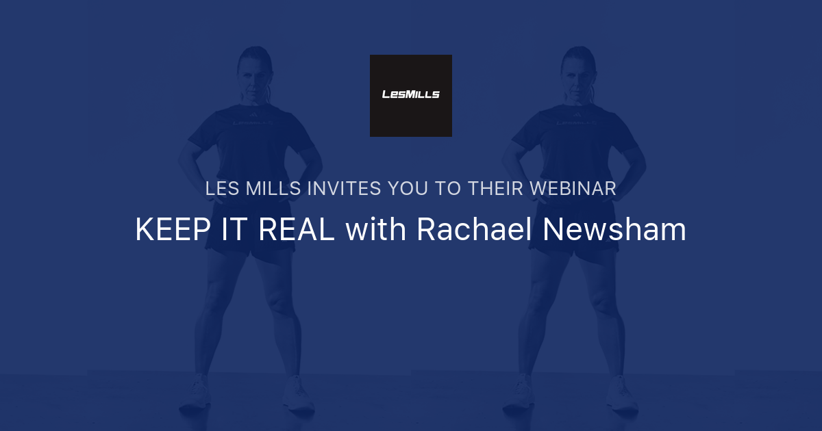 KEEP IT REAL with Rachael Newsham | Les Mills