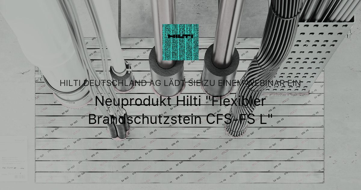 Neuprodukt Hilti "Flexibler Brandschutzstein CFS-FS L" | Hilti Deutschland AG