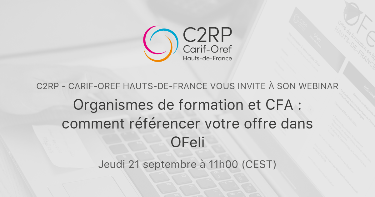 Organismes de formation et CFA : comment référencer votre offre dans OFeli | C2RP - Carif-Oref ...