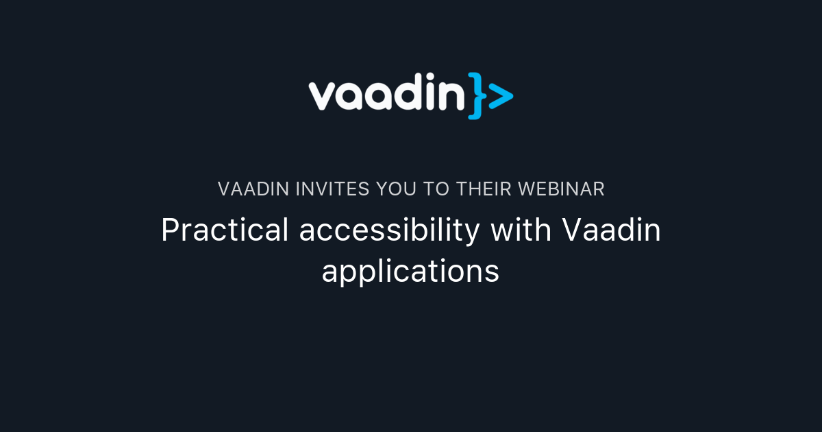 Practical accessibility with Vaadin applications | Vaadin