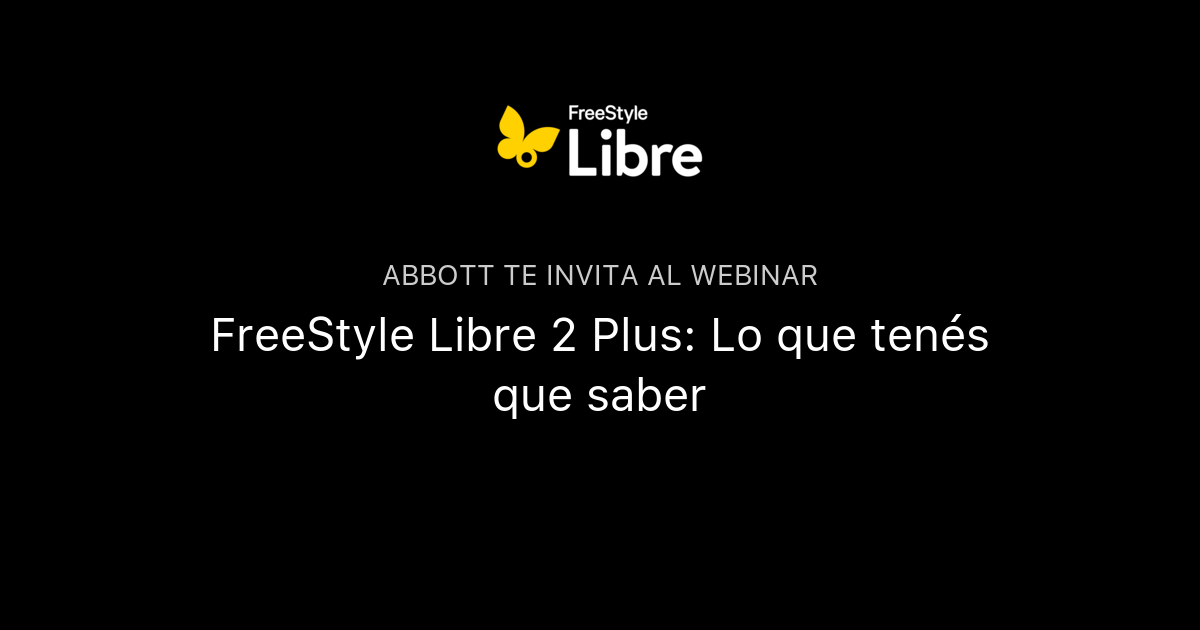FreeStyle Libre 2 Plus: Lo que tenés que saber | Abbott