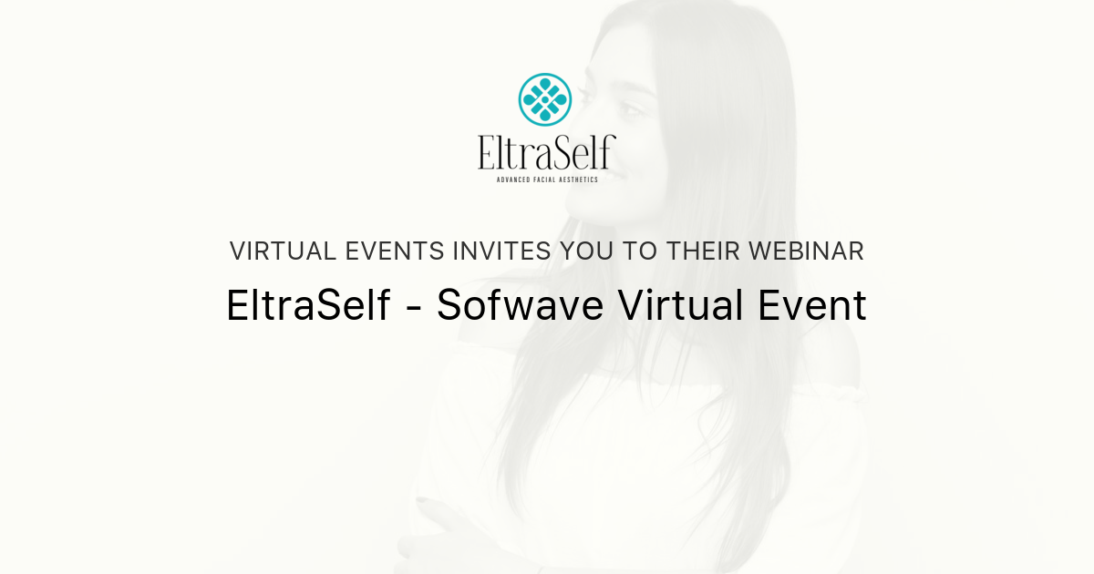 EltraSelf - Sofwave Virtual Event | Virtual Events