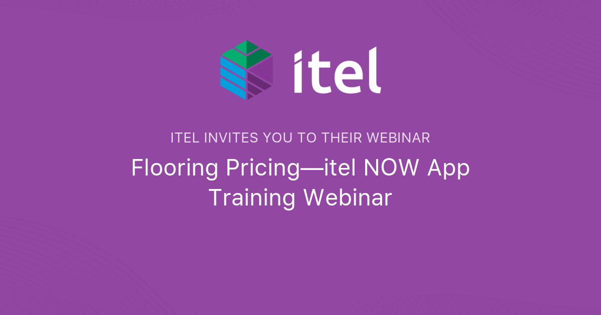 Flooring Pricing—itel NOW App Training Webinar | itel