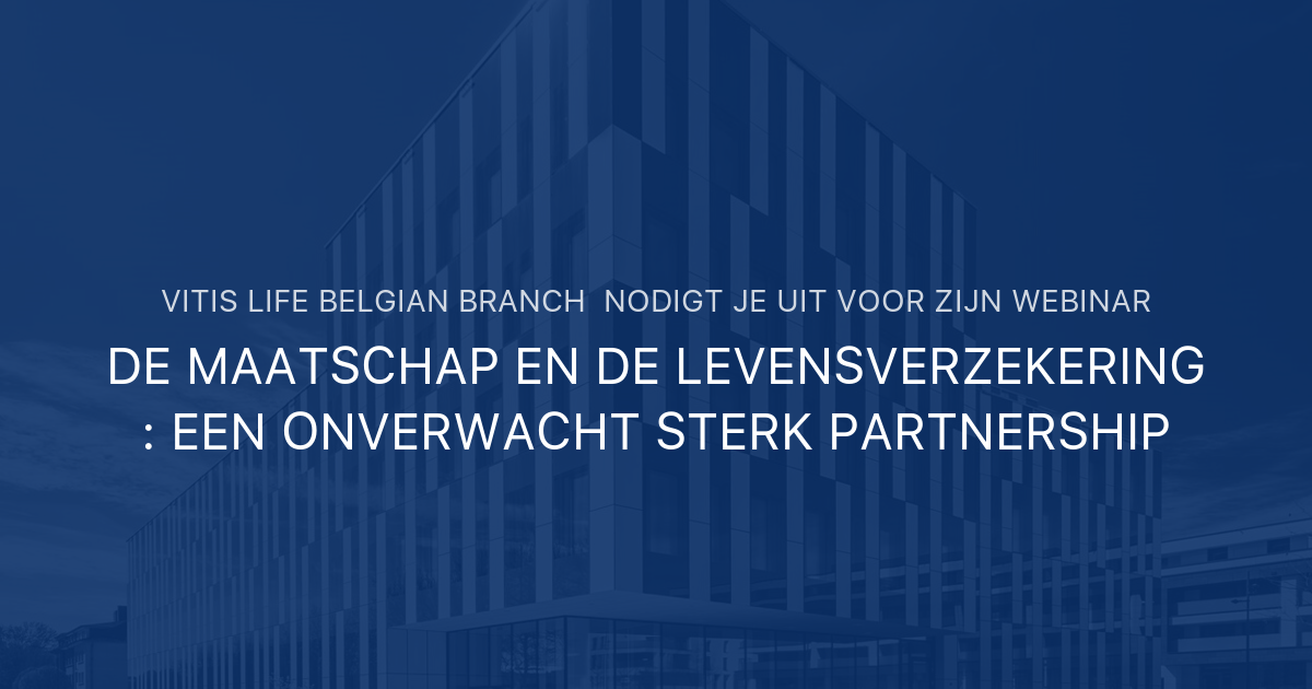 DE MAATSCHAP EN DE LEVENSVERZEKERING : EEN ONVERWACHT STERK PARTNERSHIP ...