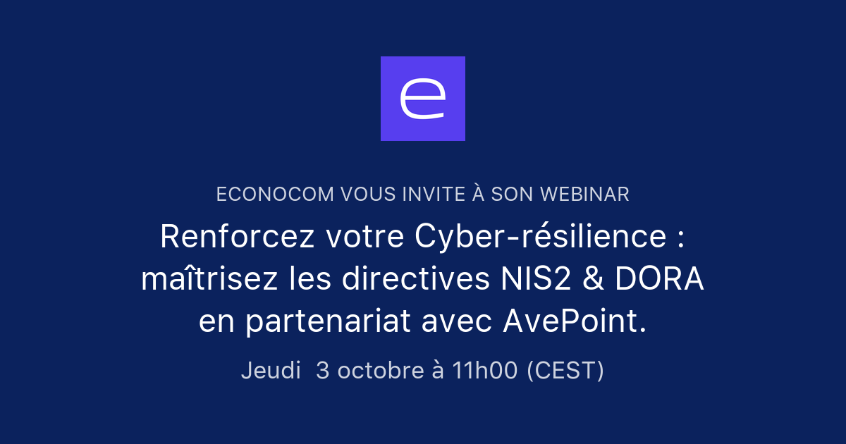 Renforcez votre Cyber-résilience : maîtrisez les directives NIS2 & DORA ...