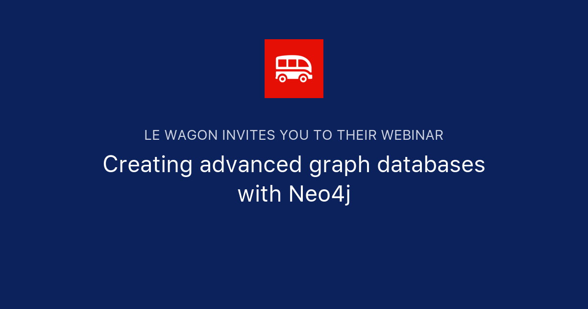 Creating advanced graph databases with Neo4j | Le Wagon