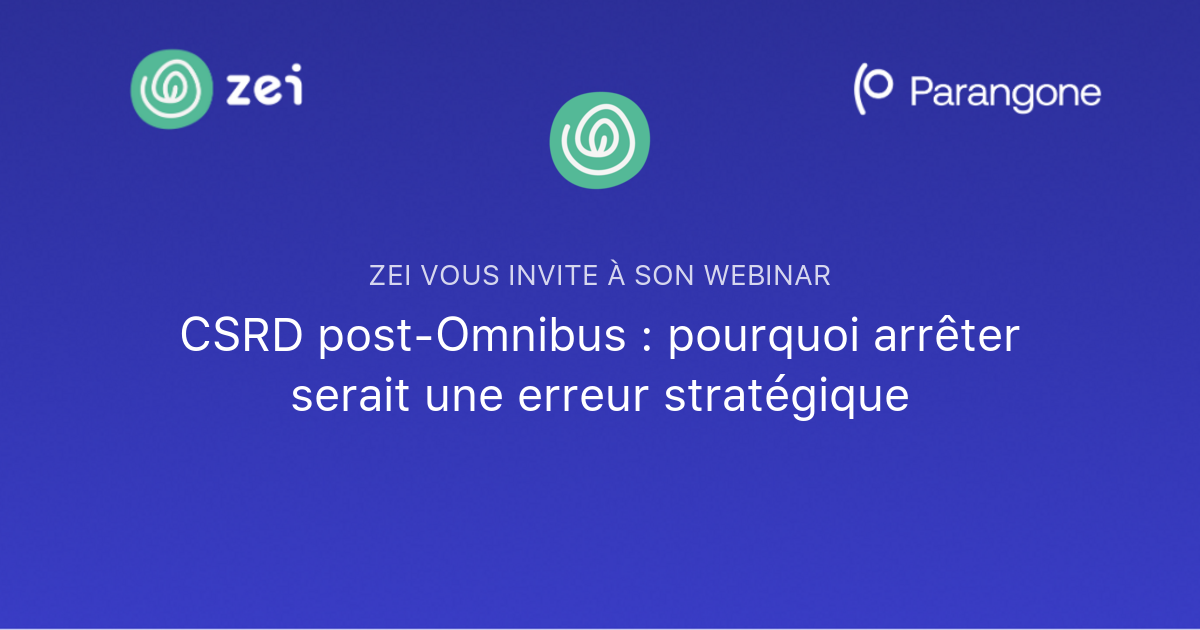 CSRD post-Omnibus : pourquoi arrêter serait une erreur stratégique | Zei
