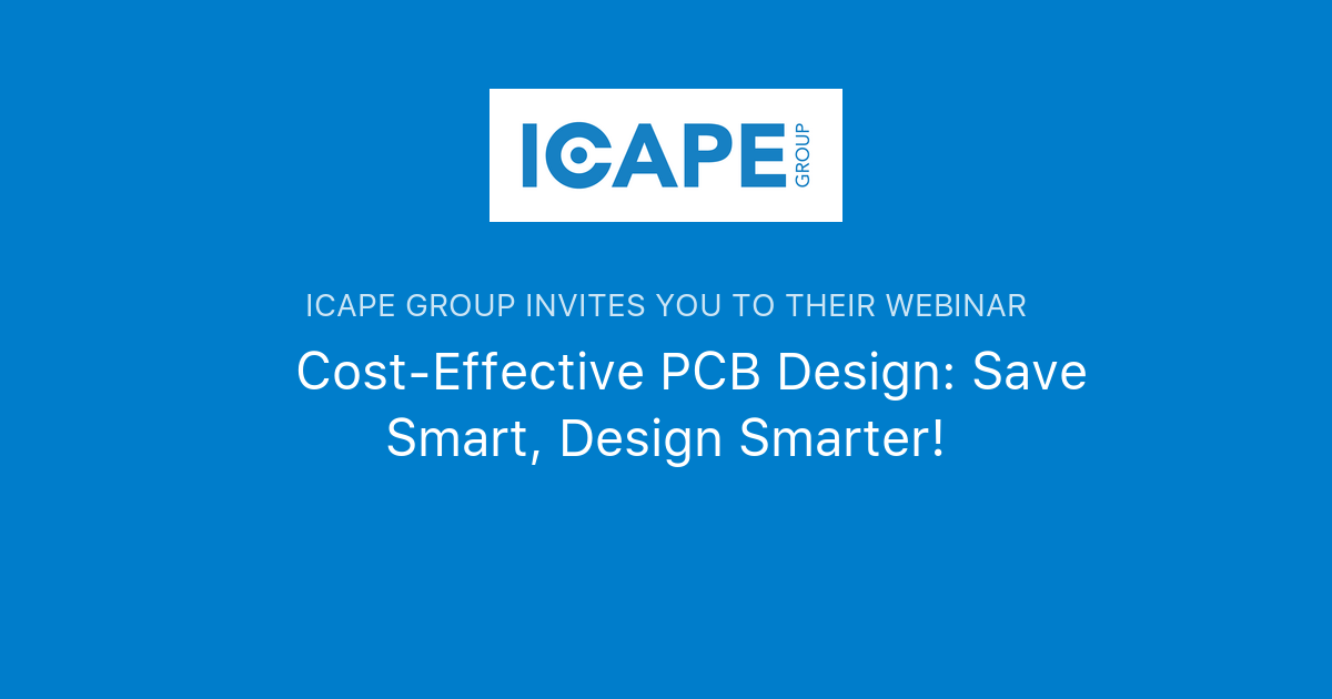 💡Cost-Effective PCB Design: Save Smart, Design Smarter! | ICAPE Group
