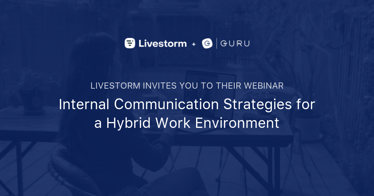 Internal Communication Strategies for a Hybrid Work Environment | Livestorm