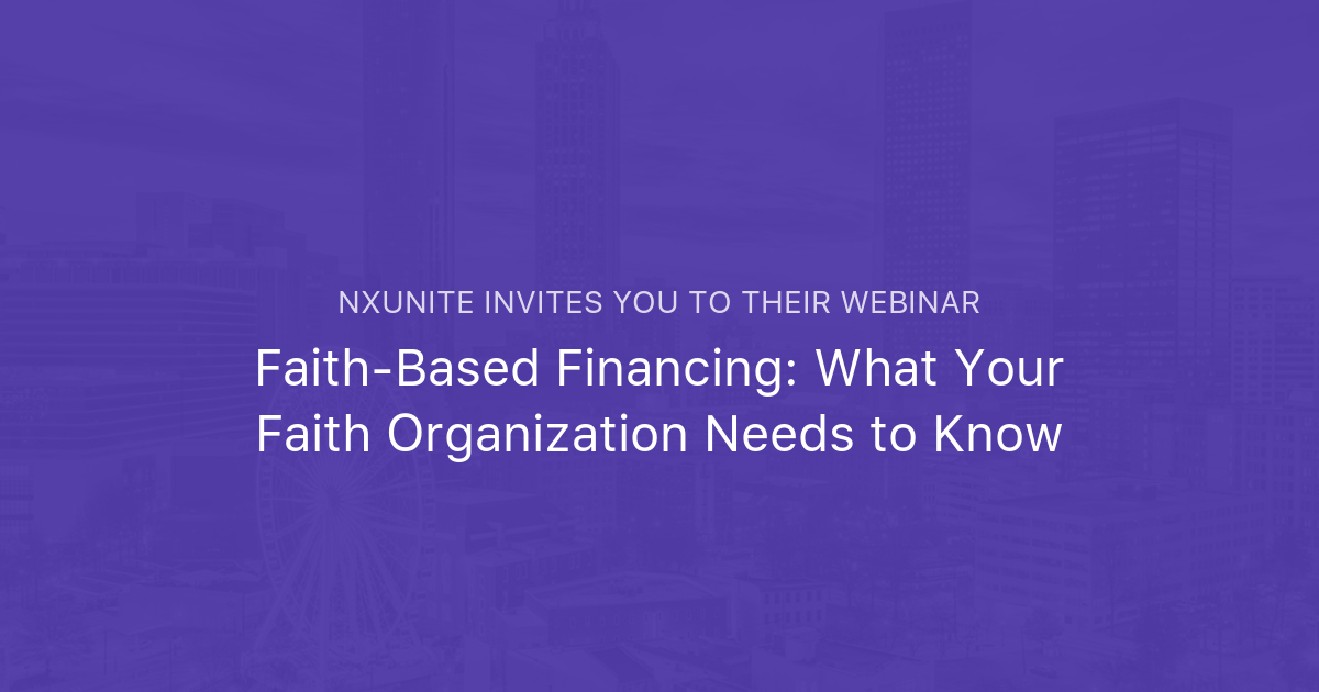 Faith-Based Financing: What Your Faith Organization Needs to Know | NXUnite