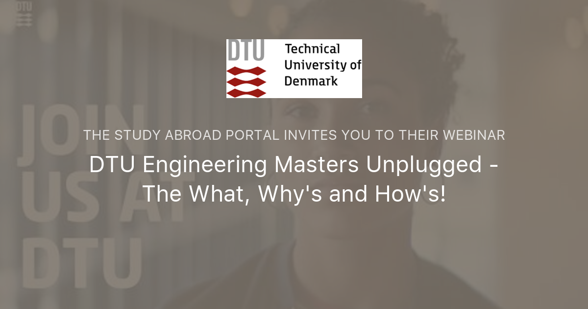 DTU Engineering Masters Unplugged - The What, Why's and How's! | The ...