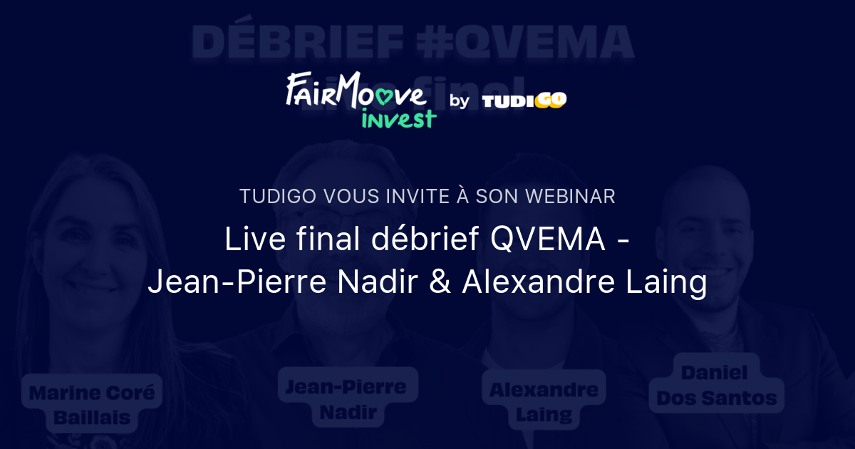 Live final débrief QVEMA - Jean-Pierre Nadir & Alexandre Laing | Tudigo