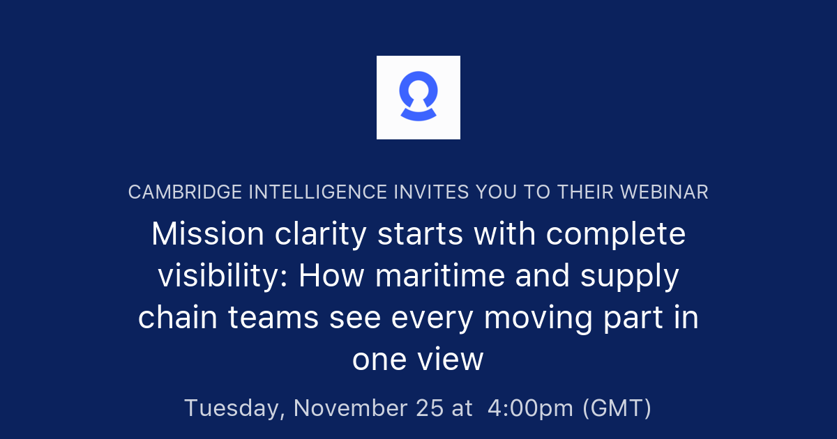 Mission clarity starts with complete visibility: How maritime and ...