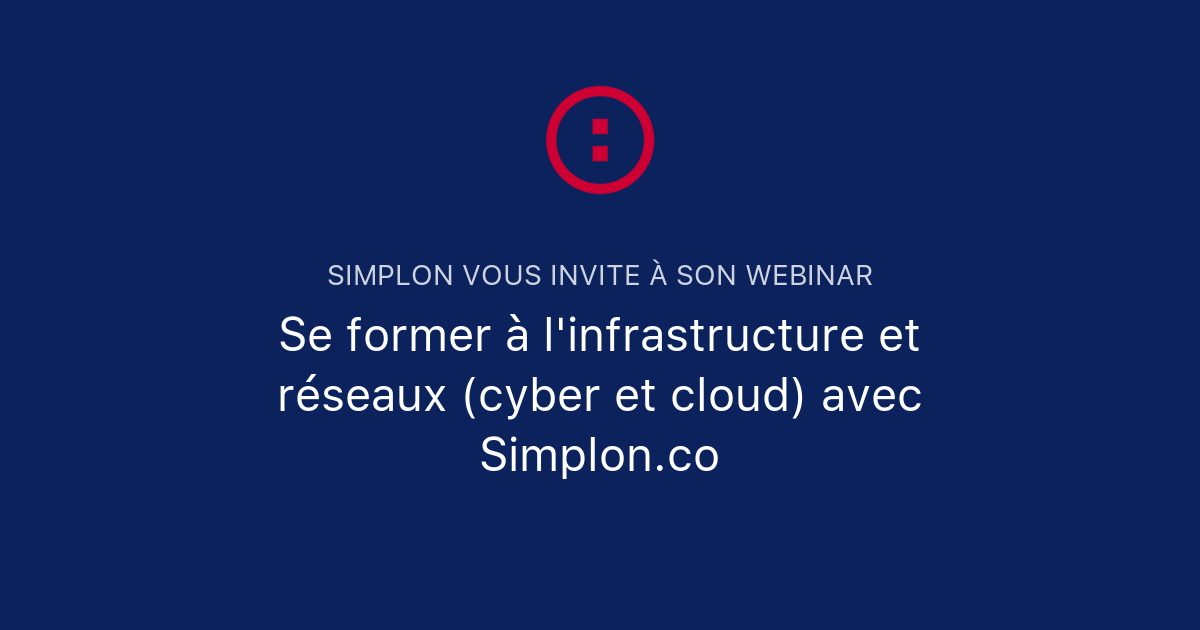 Se former à l'infrastructure et réseaux (cyber et cloud) avec Simplon ...
