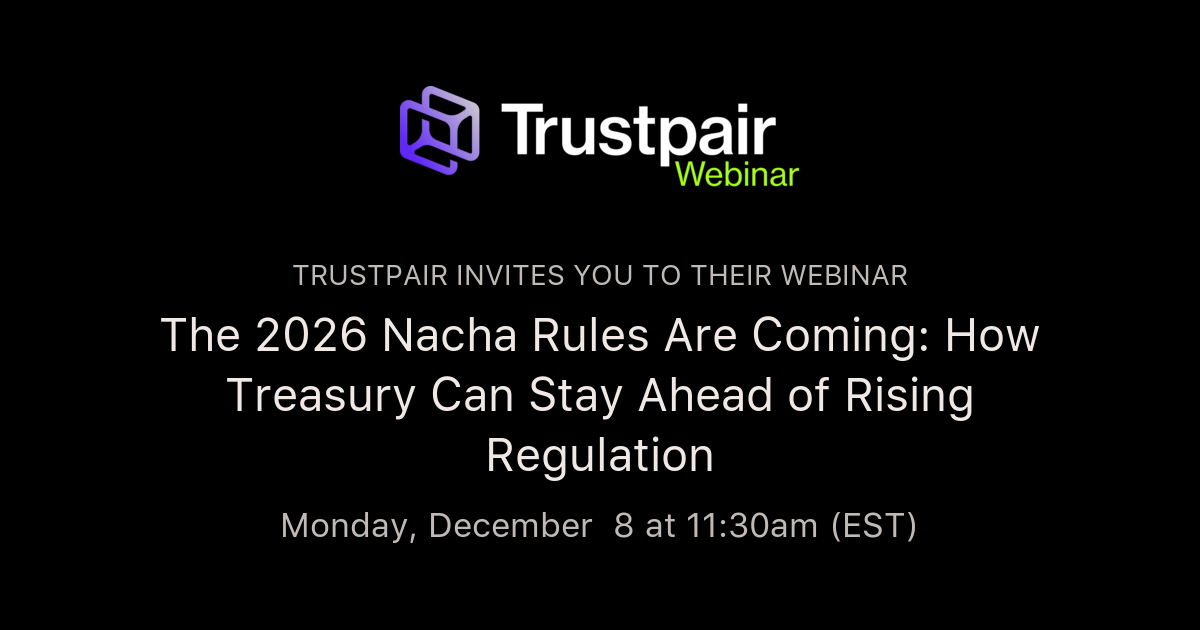 The 2026 Nacha Rules Are Coming: How Treasury Can Stay Ahead of Rising ...