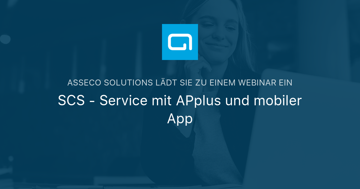 SCS - Service mit APplus und mobiler App | Asseco Solutions