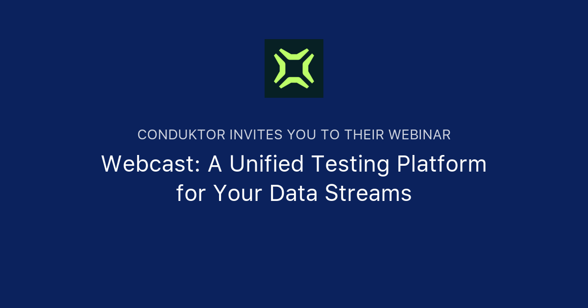 Webcast: A Unified Testing Platform for Your Data Streams | Conduktor