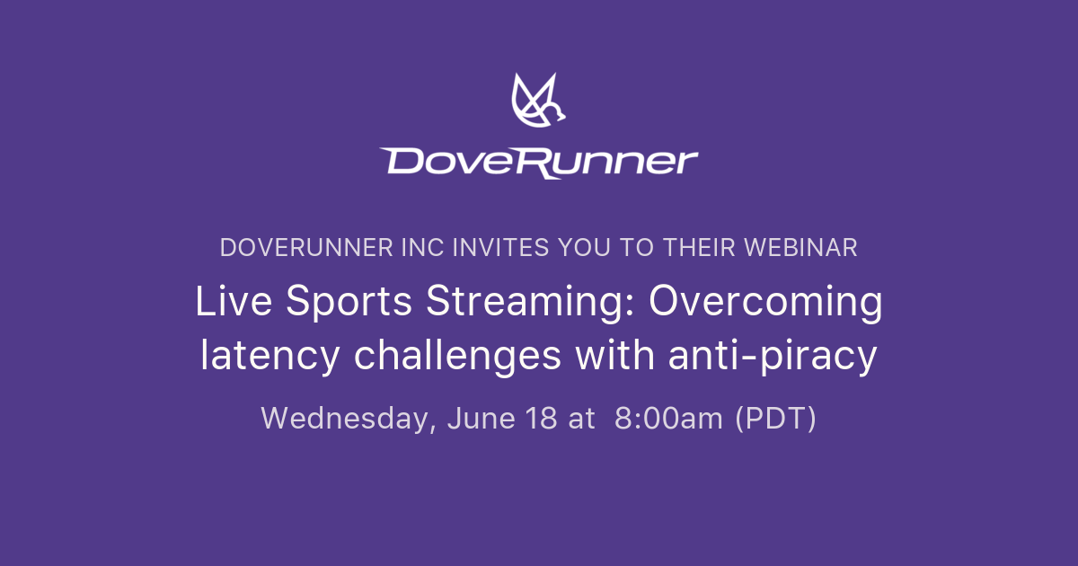Live Sports Streaming: Overcoming latency challenges with anti-piracy | DoveRunner Inc