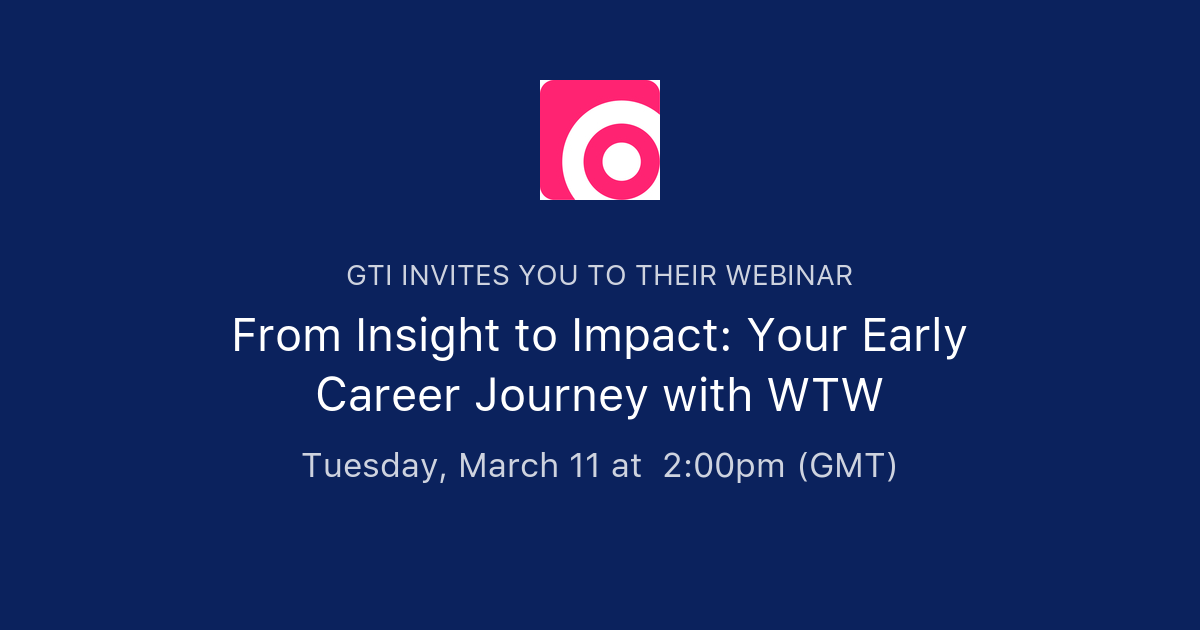 From Insight to Impact: Your Early Career Journey with WTW | GTI